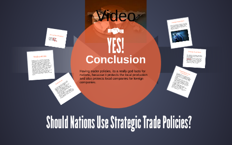 Should Nations Use Strategic Trade Policies by Miguel Santillan on Prezi