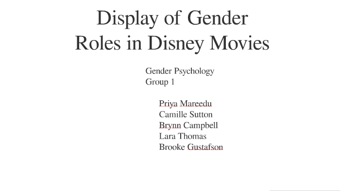Display of Gender Roles in Disney Movies by Priya Mareedu on Prezi