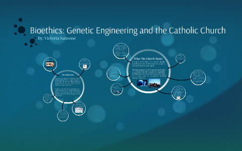 Bioethics: Genetic Engineering and the Catholic Church by Victoria S on ...