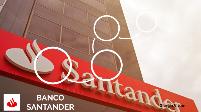 BANCO SANTANDER by giorgia vivian on Prezi