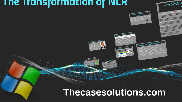 The Transformation of NCR by TheCaseSolutions .com on Prezi