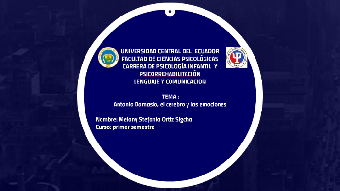 Antonio Damasio El Cerebro Y Las Emociones By Melatefa Ortiz On Prezi