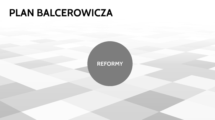 Plan Balcerowicza by Chechelska Aleksandra on Prezi