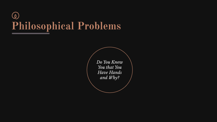 Philosophical Problems by Alyssa Rood on Prezi