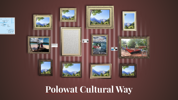 Polowat Cultural Way by on Prezi