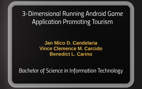 3-Dimensional Running Android Game by vince carcido on Prezi