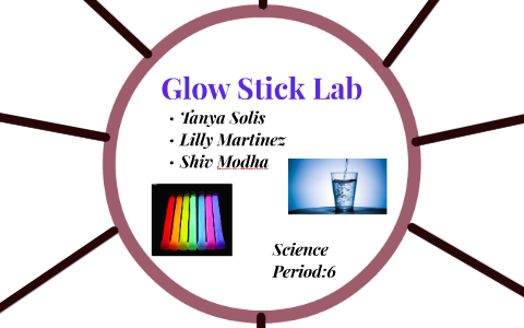 GLOW STICK LAB by Lillian Martinez on Prezi