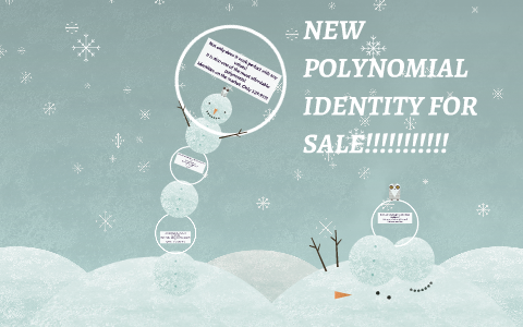 NEW POLYNOMIAL IDENTITY FOR SALE!!!!!!!!!!! by sara trentch on Prezi