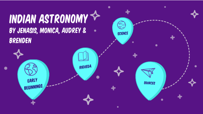 Astronomy of Ancient India by JENASIS LEE on Prezi