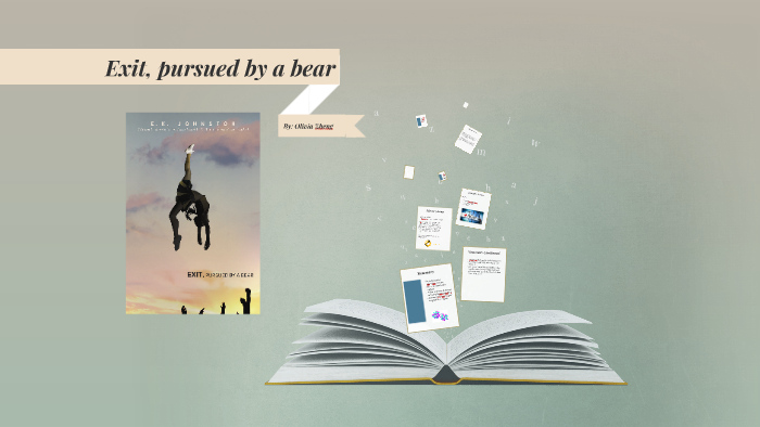 Exit, pursued by a bear by Olivia Zheng