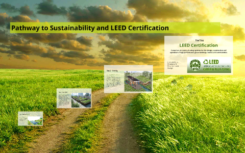 Pathway to Sustainability and LEED Certification by on Prezi