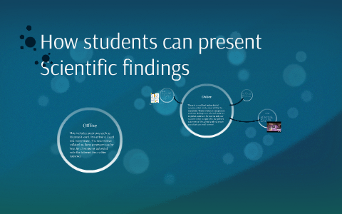 Different Ways to Present Scientific Findings by Cathy Brooks on Prezi