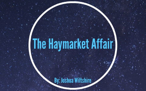 The Haymarket Affair by Josh Awesome on Prezi