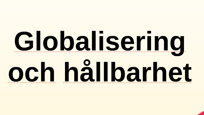 Globalisering och hållbarhet by Amanda Wahlgren on Prezi