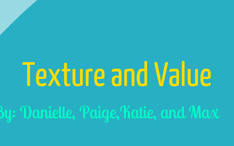 The Elements of Art: Texture and Value by Danielle Lockhart on Prezi