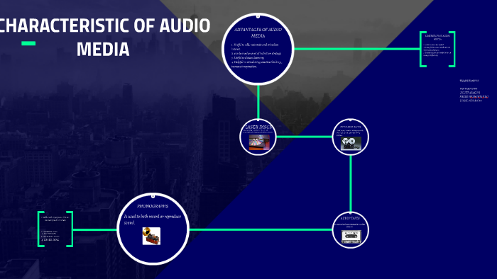 CHARACTERISTIC OF AUDIO MEDIA by Riza Dulay on Prezi
