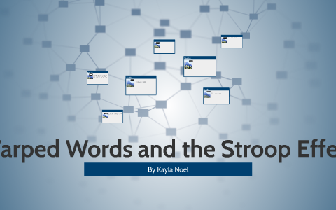Warped Words and the Stroop Effect by Kayla Noel on Prezi