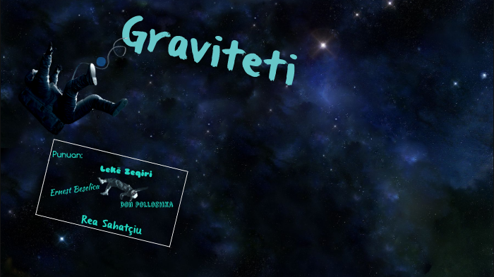Graviteti by Lekë Zeqiri on Prezi