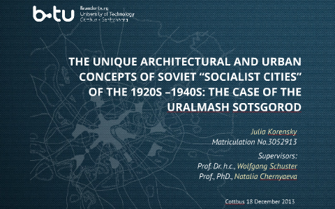 THE UNIQUE ARCHITECTURAL AND URBAN CONCEPTS OF SOVIET “SOCIALIST CITIES ...