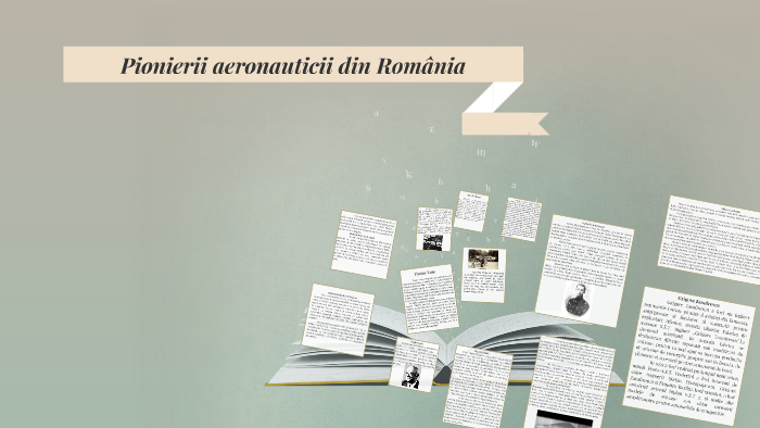 Pionierii aeronauticii din Romania by Militaru Marius on Prezi