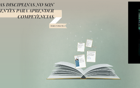 LAS DISCIPLINAS NO SON SUFICIENTES PARA APRENDER COMPETENCIA by Miry ...