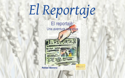 Reportaje by Itzel Serrano on Prezi