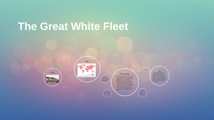 The Great White Fleet by Bryson Thomas on Prezi