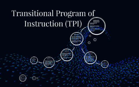 Transitional Program of Instruction (TPI) by Pauline Williams on Prezi