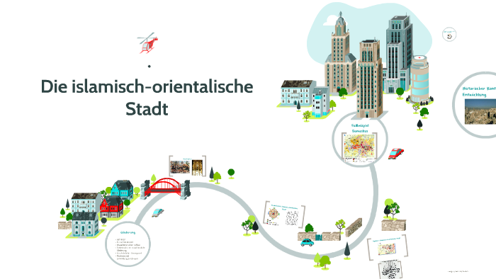 Die islamisch-orientalische Stadt by Torben Ehlers on Prezi