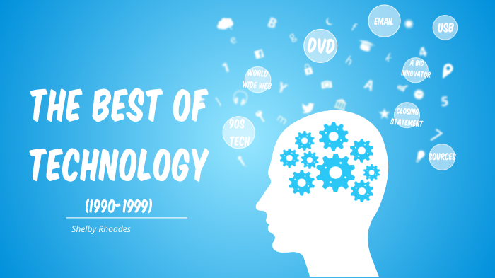 Technology of 1990s by Shelby Rhoades on Prezi