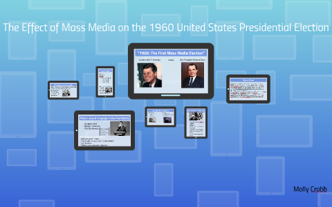 The Effect of Mass Media on the 1960 Presidential Election by Molly ...
