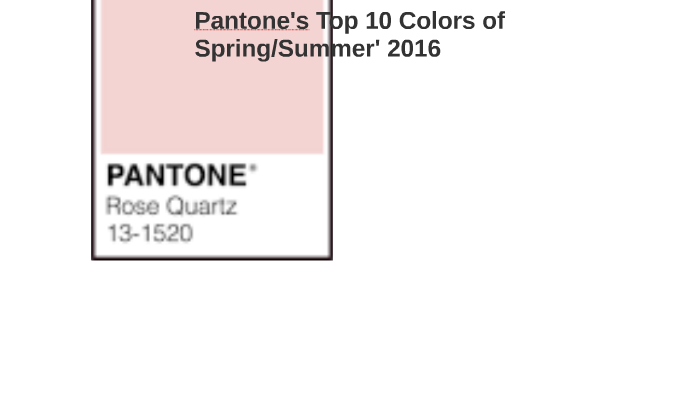 Pantone's Top 10 Colors of Spring/Summer' 2016 by Yoo Yena on Prezi