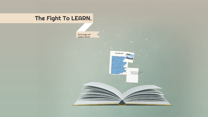 The Fight To LEARN. by Jacob Leija on Prezi
