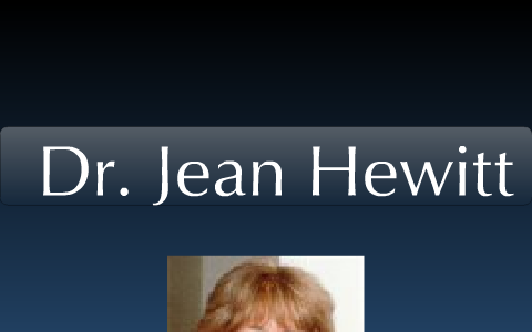 Dr. Jean Hewitt by Michelle Jeffries on Prezi