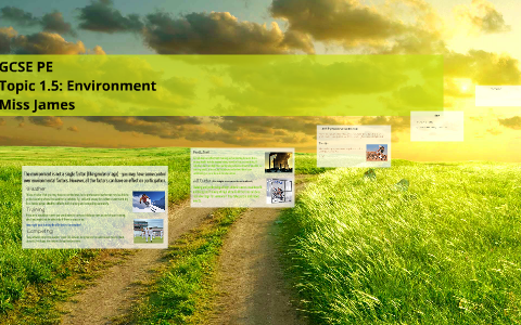 GCSE PE environment by sarah james on Prezi