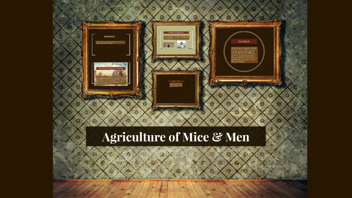 Agriculture of Mice & Men by Christopher Laymon on Prezi