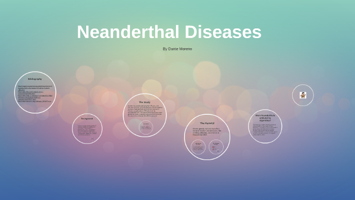 Neanderthal diseases by Dante Moreno on Prezi