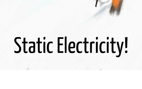 Static Electricity Project by India Martens on Prezi