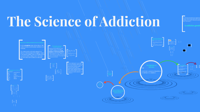 The Science of Addiction by Lisa Joye on Prezi