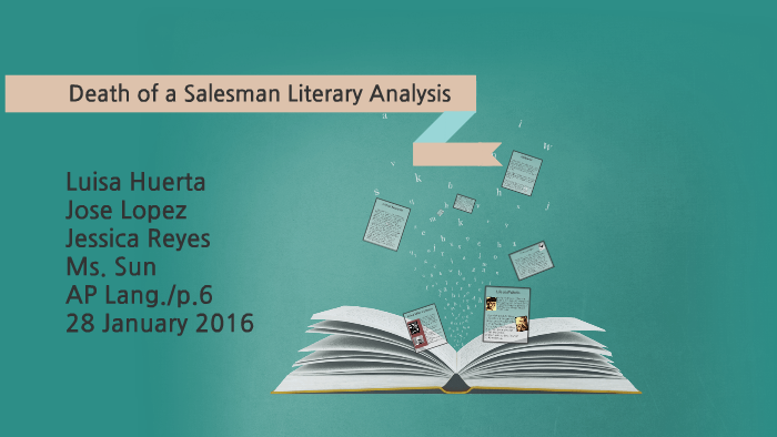 Death of a Salesman Literary Analysis by luisa huerta on Prezi