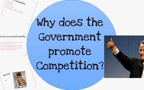 Why does the Government promote competition? by Liz Crane on Prezi