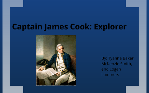 James Cook Explorer by Tyanna Baker on Prezi