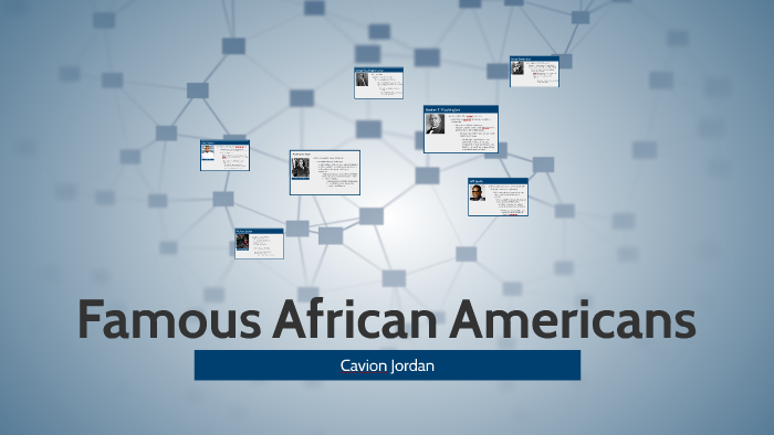 famous african americans by Cavion Jordan on Prezi