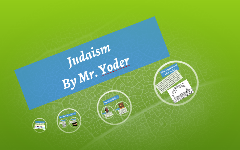 Judaism by Mervin Yoder on Prezi