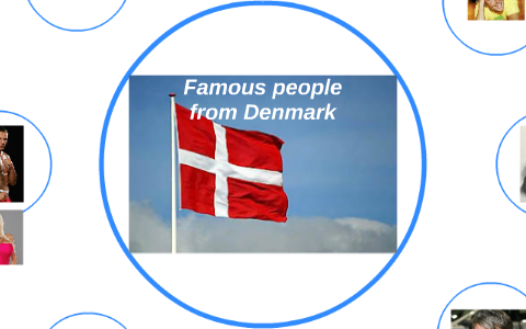 Famous people from Denmark by Tanja Hansen on Prezi