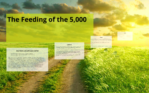 The Feeding of the 5,000 by Jennifer Michaels on Prezi