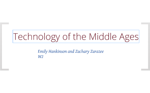 Technology of the Middle Ages by Emily Hankinson on Prezi