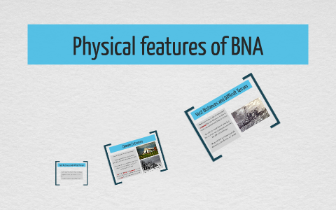 Physical features of BNA by grade 8 bernadette on Prezi