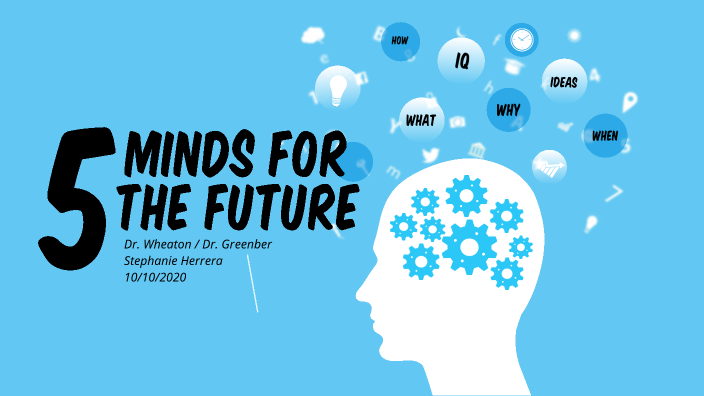 5 minds for the future by Stephaniey Herrera on Prezi