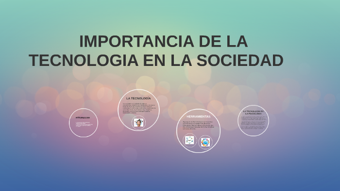 IMPORTANCIA DE LA TECNOLOGIA EN LA SOCIEDAD by katerine diaz on Prezi